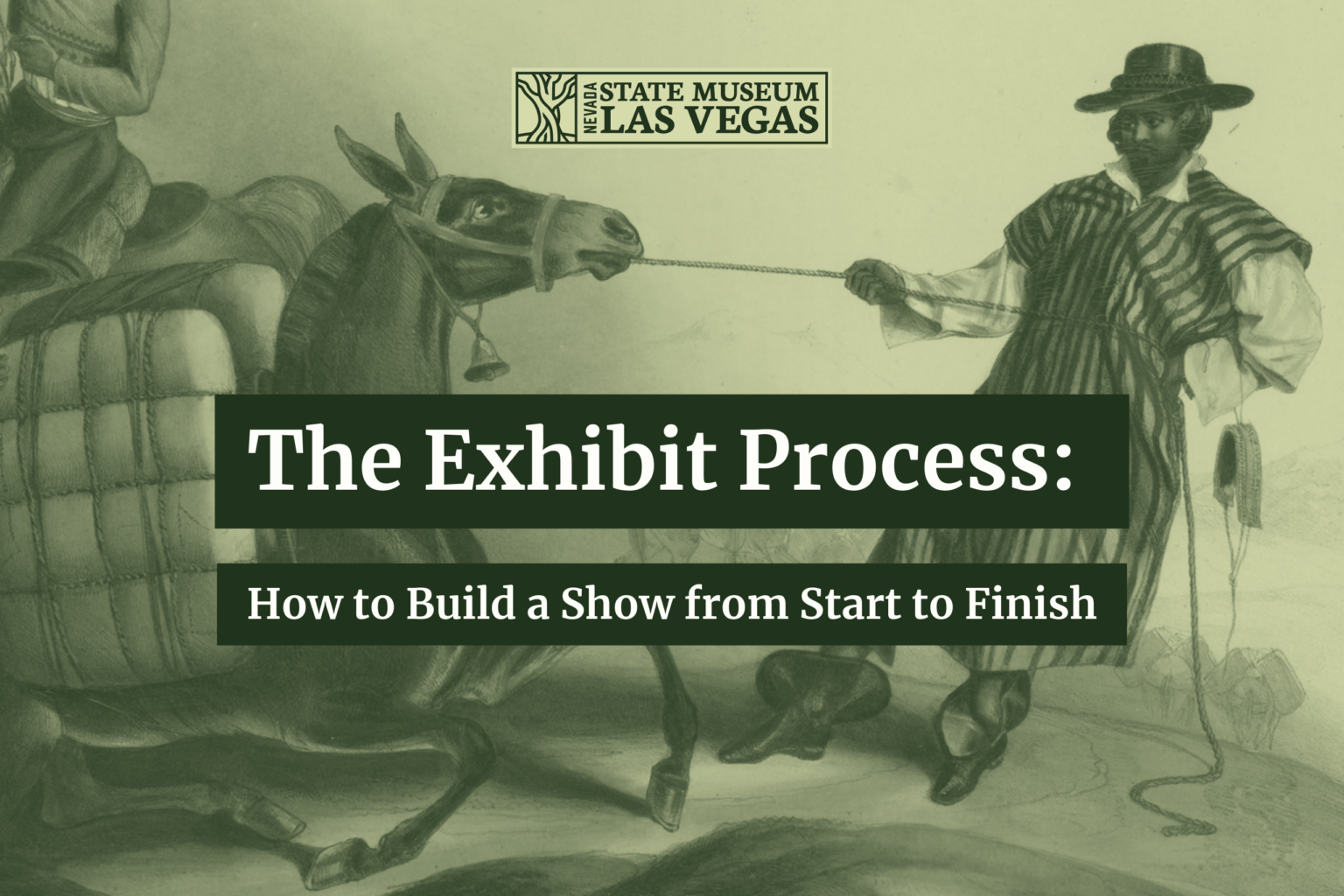 The Exhibit Process: How to Build a Show from Start to Finish | Nevada ...